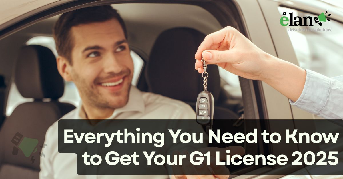 Everything You Need to Know to Get Your G1 License 2025 - Elan